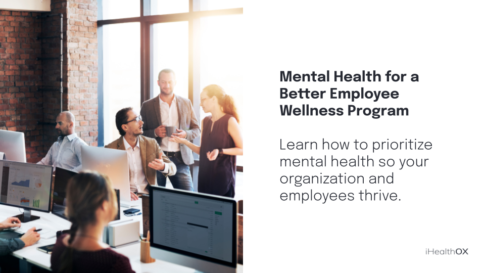 The Role of Mental Health in Building a Better Employee Wellness Program